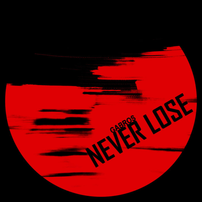 Never Lose | Gabros | DSR Digital