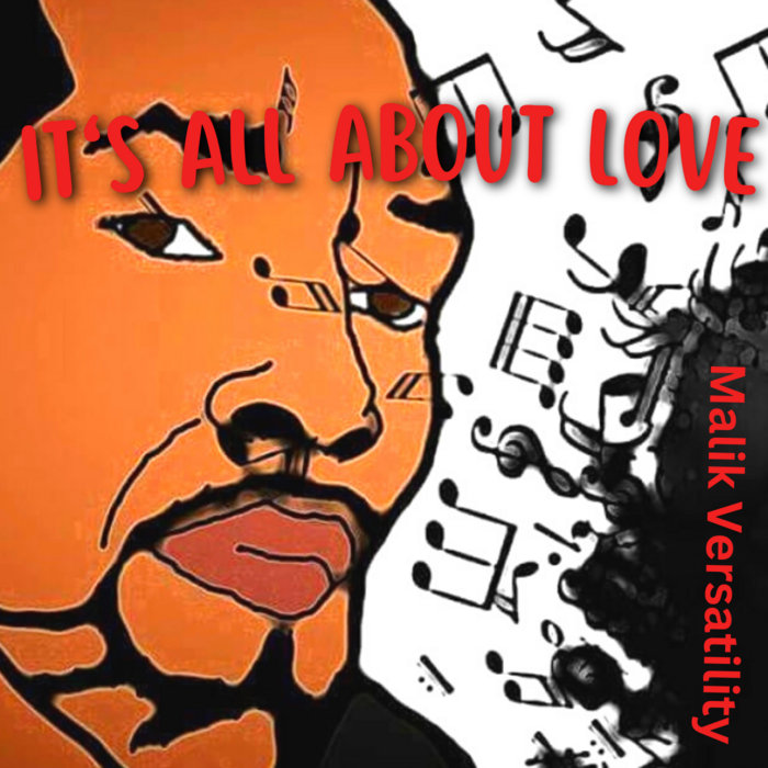 It's all about love | Malik Versatility