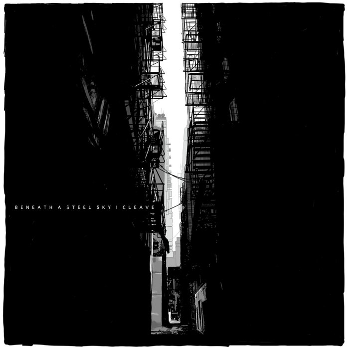 Cleave | Beneath a Steel Sky