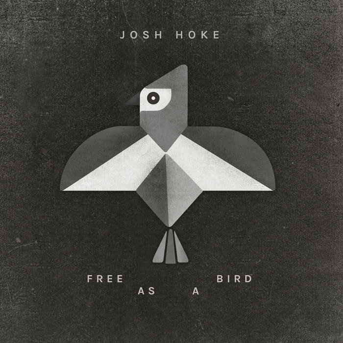Free As a Bird EP | Josh Hoke