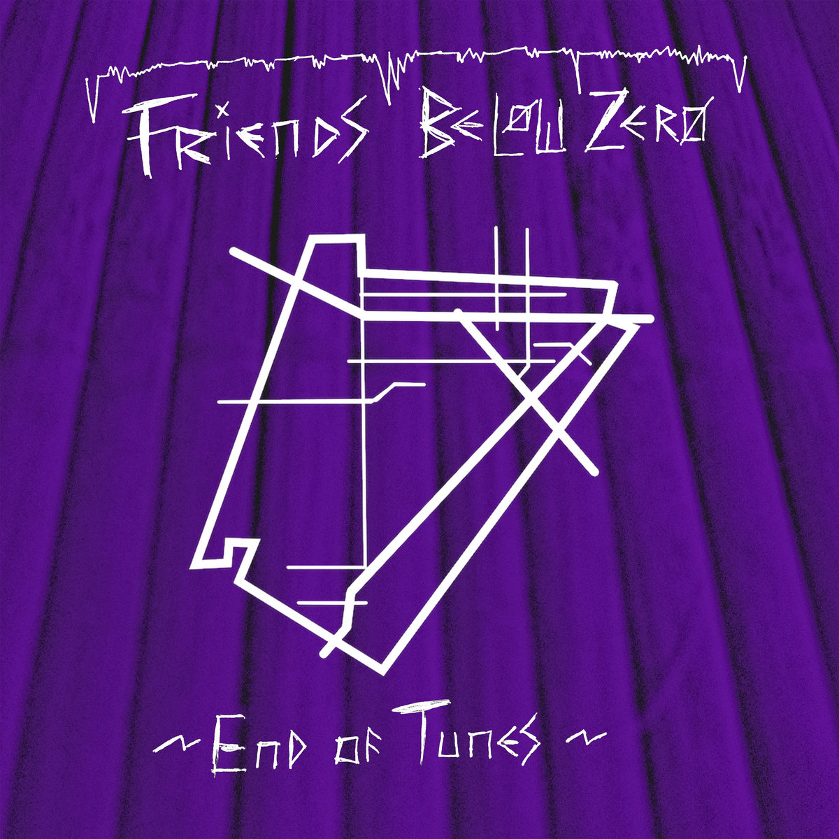 End of Tunes | Friends Below Zero