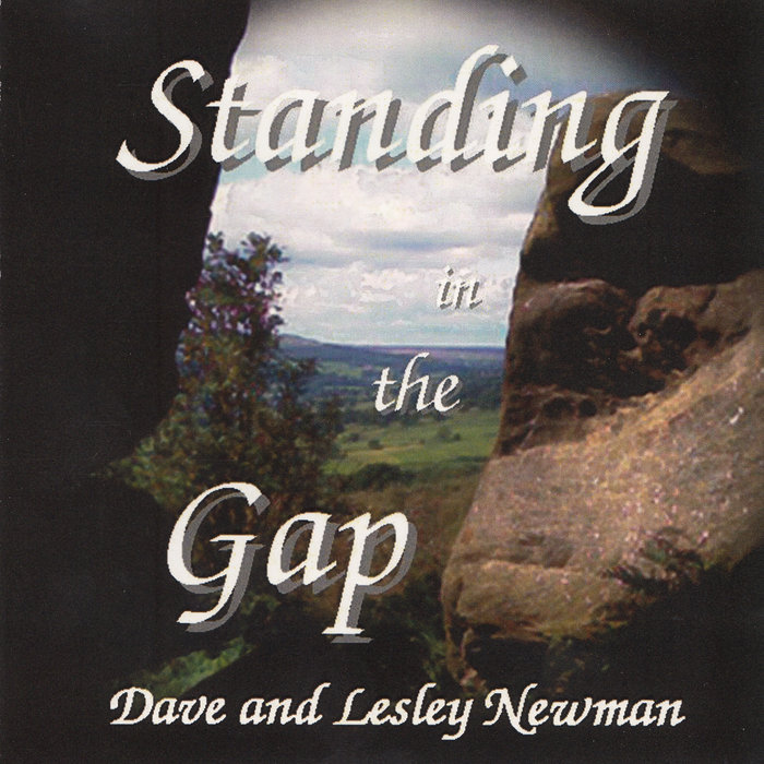 Standing in the Gap | Dave and Lesley Newman | dave and lesley newman