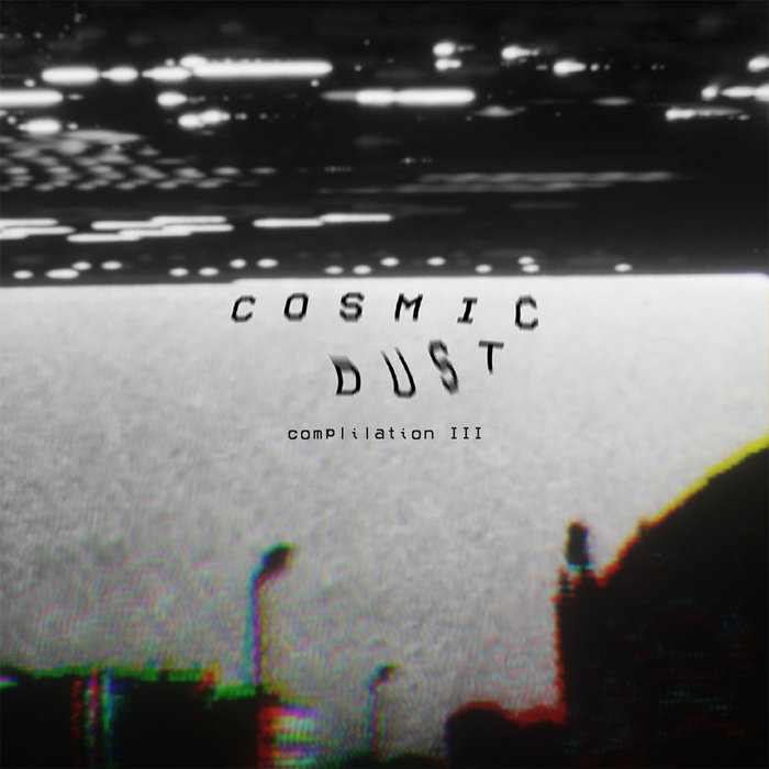 Cosmic Dust Compilation 03 | Cosmic Dust