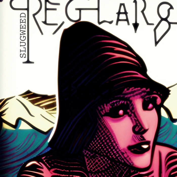 Reglar 8 - EP | SlugWeed