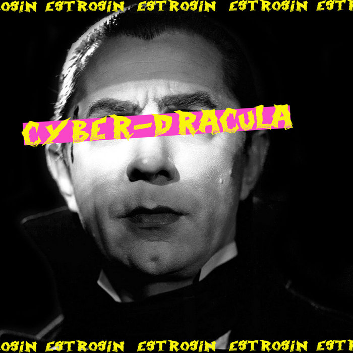 cyber-DRACULA | ESTROSIN