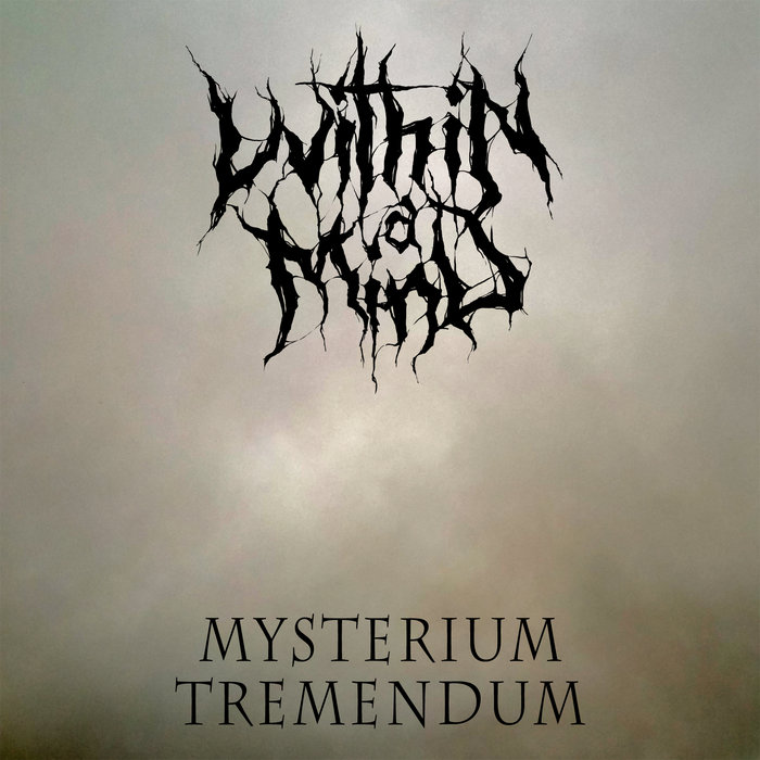 Mysterium Tremendum | Within A Mind