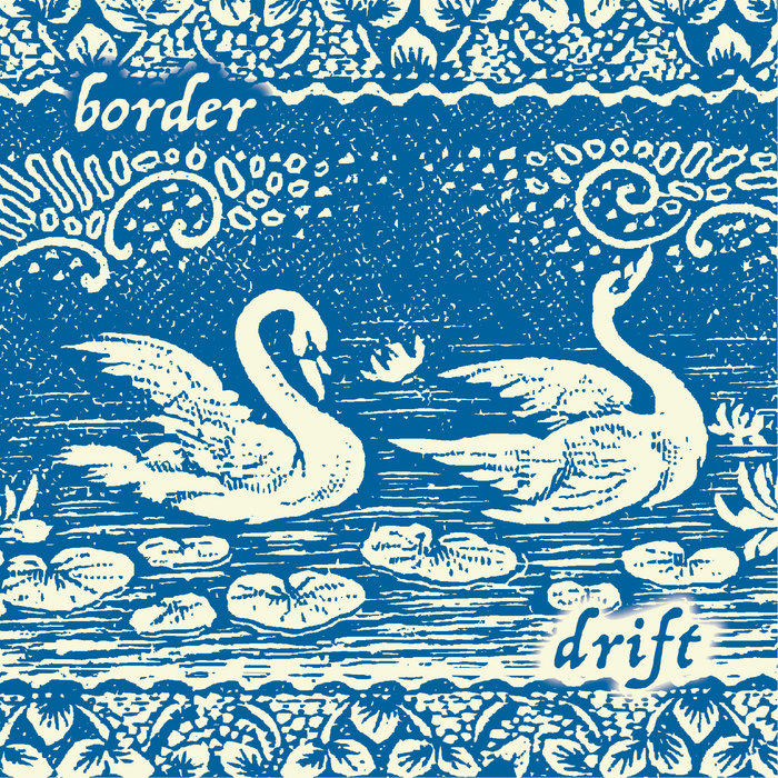 drift | border
