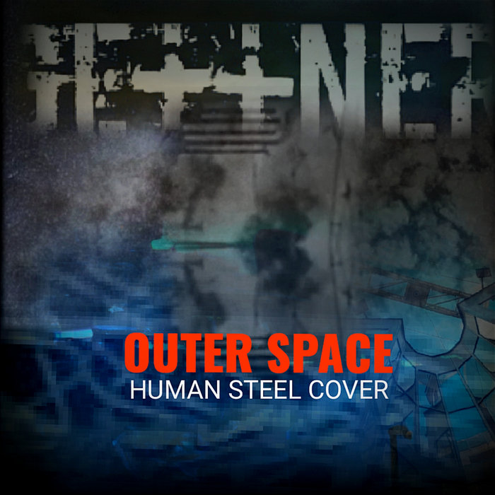 OUTER SPACE (HUMAN STEEL Cover) | GEttNER