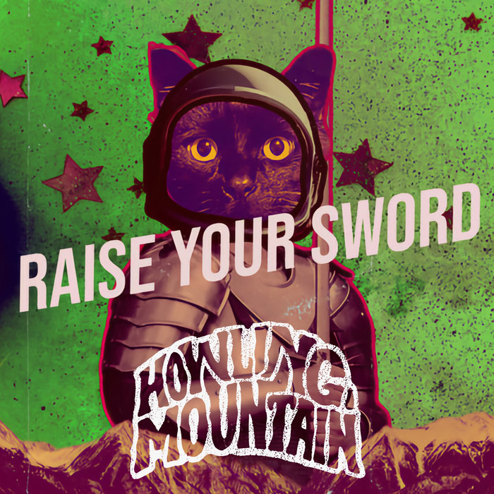 Raise Your Sword | Howling Mountain