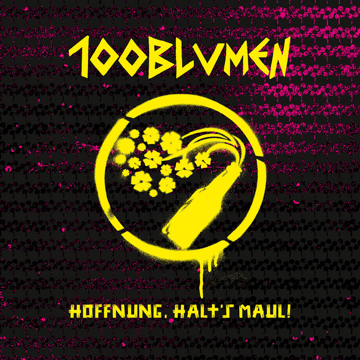 Hoffnung, halt's Maul! | 100blumen | Rookie Records