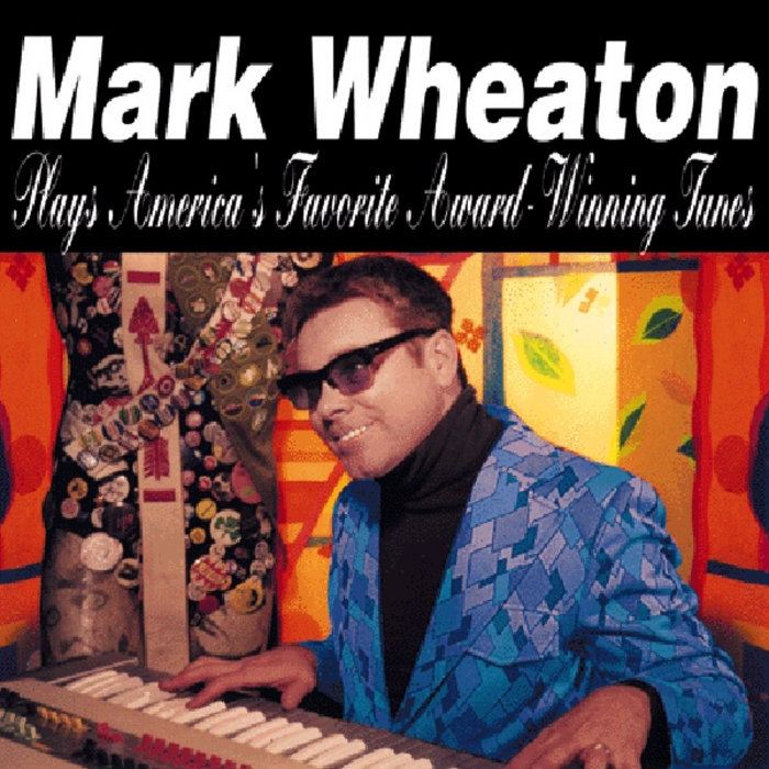 America's Favorite Award Winning Tunes | Mark Wheaton