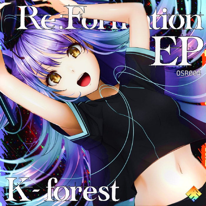 Re:Formation EP | K-forest | Oshiribeat