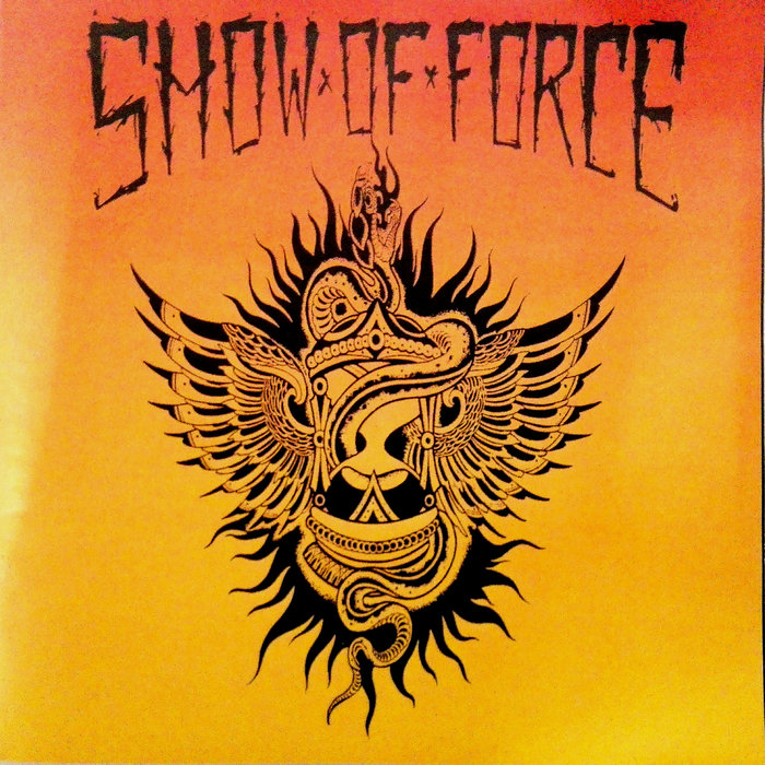 show of force | show of force | SHOW OF FORCE