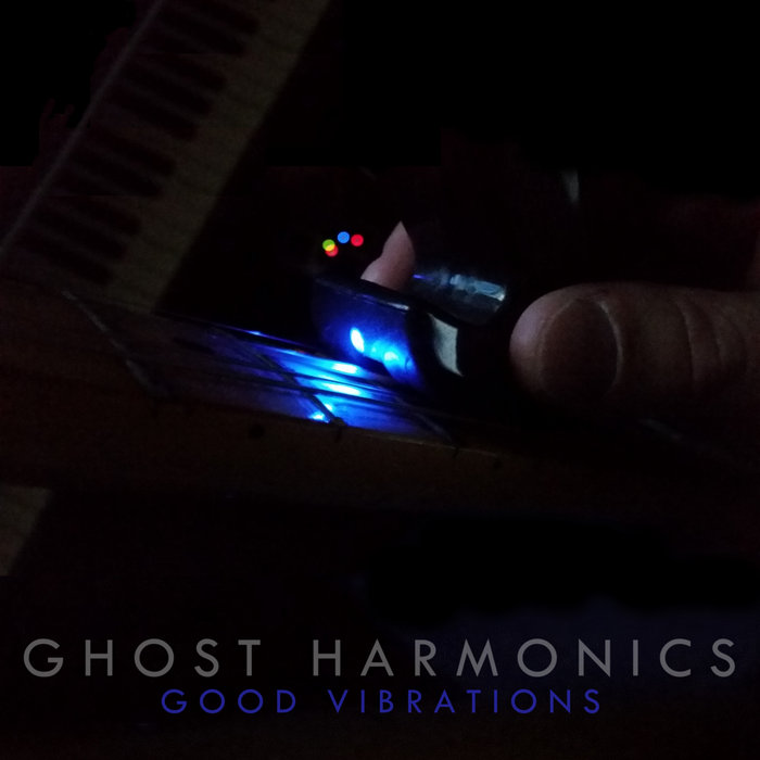 Good Vibrations | Ghost Harmonics