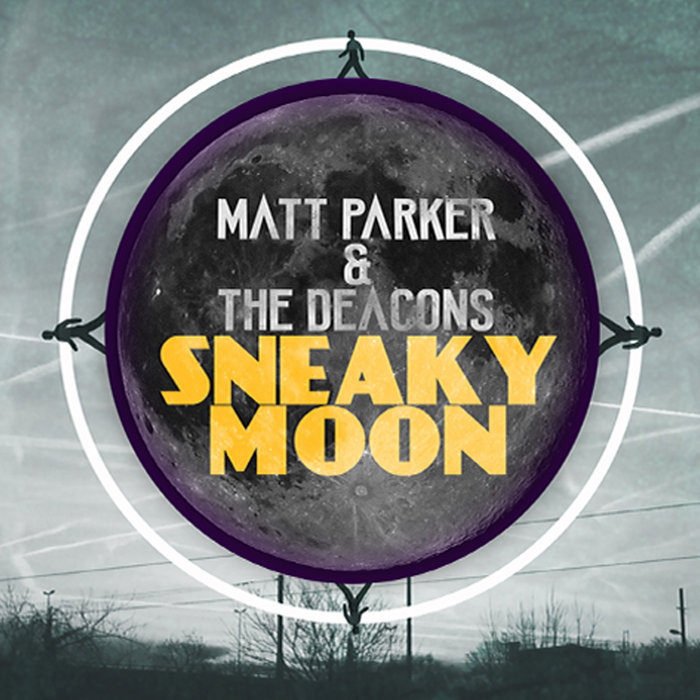 Sneaky Moon | Matt Parker and the Deacons