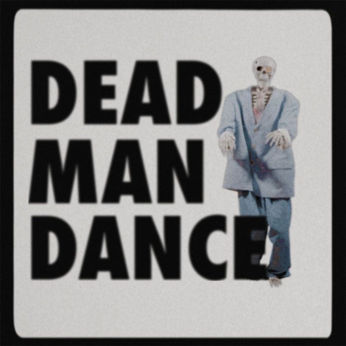 Dead Man Dance | The Trenchies