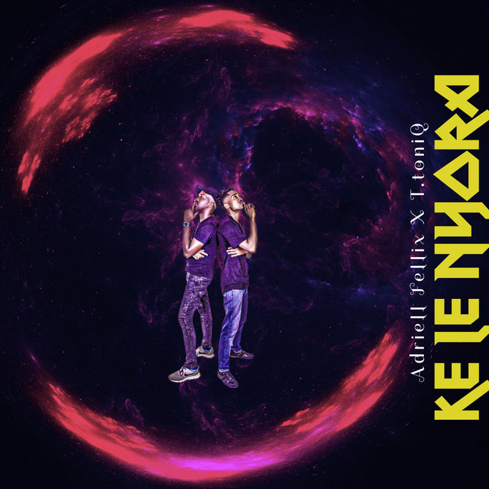 Ke Le Nyora | Adriell Fellix ,T.toniQ | Adriell Fellix
