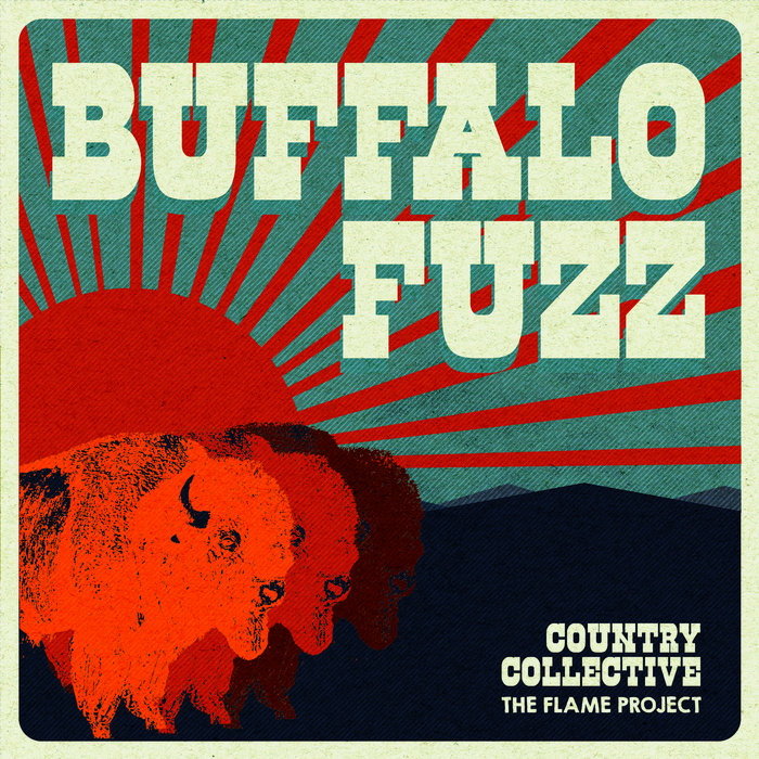 The Flame Project | Buffalo Fuzz Country Collective | Buffalo Fuzz