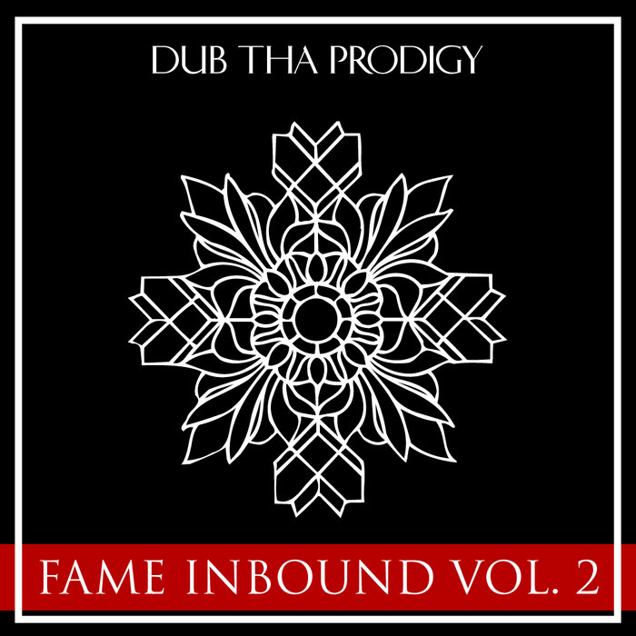 Fame Inbound Vol. 2 | Dub tha Prodigy