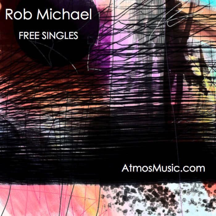 FREE SINGLES | Rob Michael | Rob Michael & the Atmos Trio