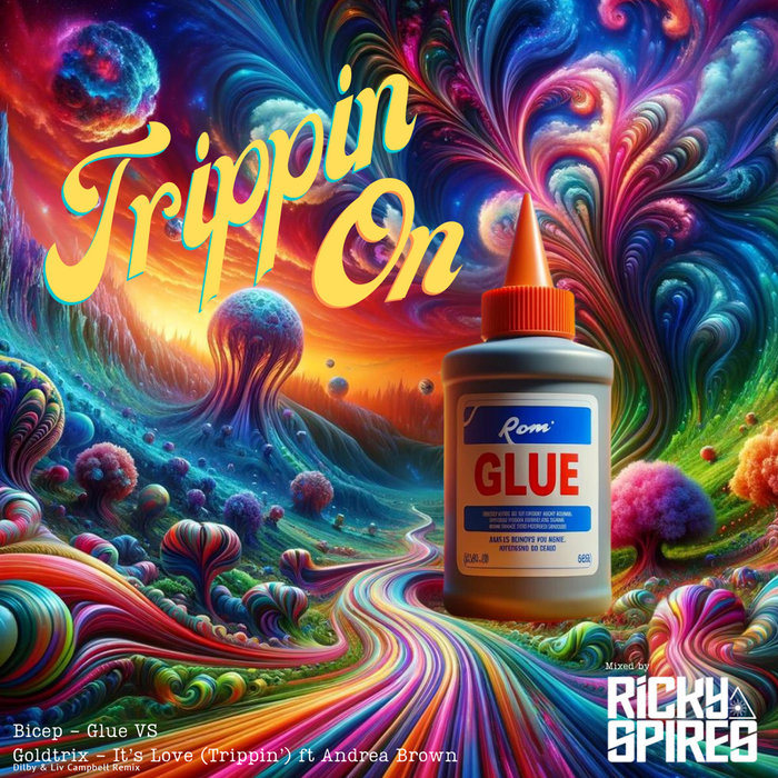 Trippin on Glue (Ricky Spires Mashup Remixes) | Ricky Spires