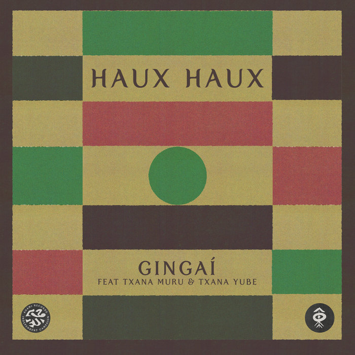 Haux Haux ft, Txana Muru & Txana Yube | Gingaí | Agami Records