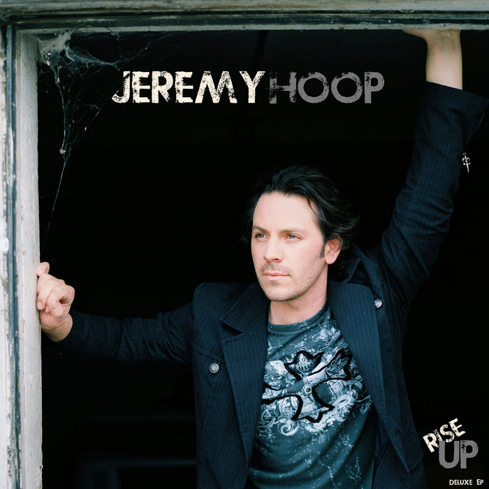 Rise Up - Deluxe EP | Jeremy Hoop