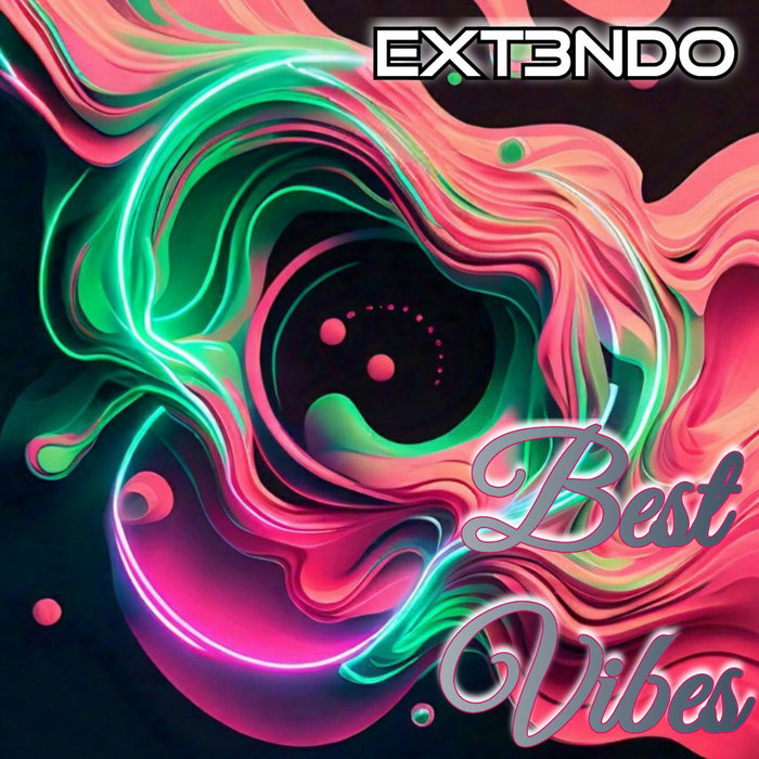 Best Vibes | Ext3ndo