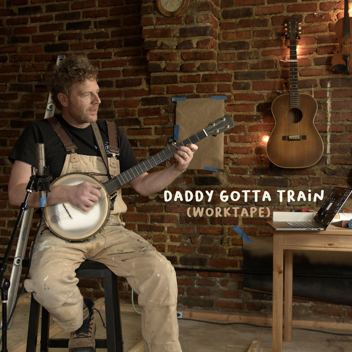 Daddy Gotta Train | Korby Lenker