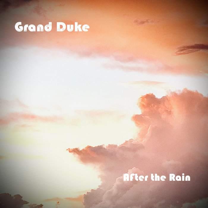 After the Rain | Grand Duke