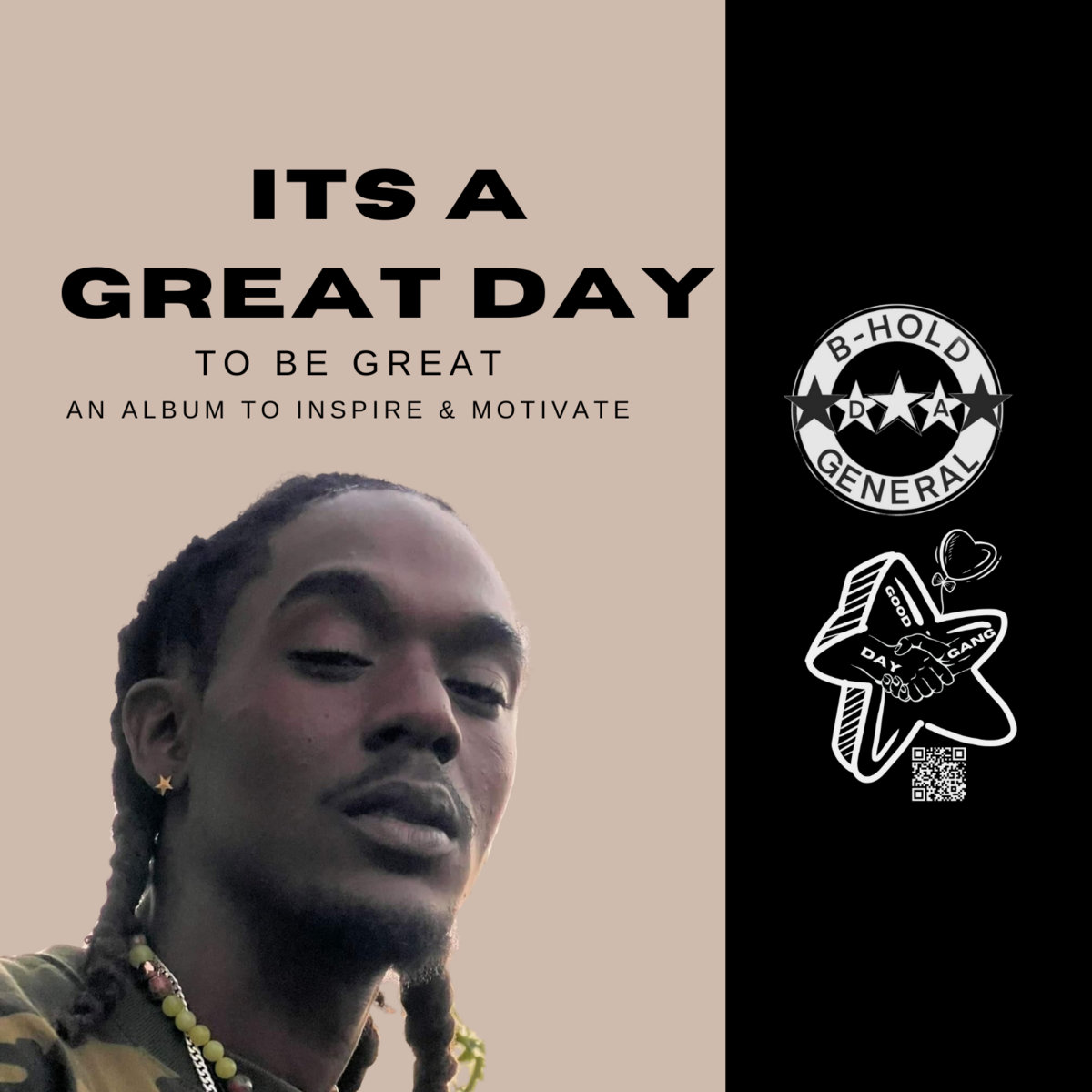 Its A Great Day To Be Great | B-Hold da General