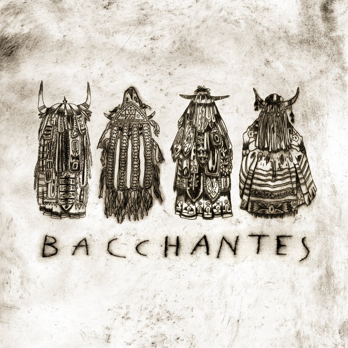 Bacchantes | BACCHANTES | Bacchantes
