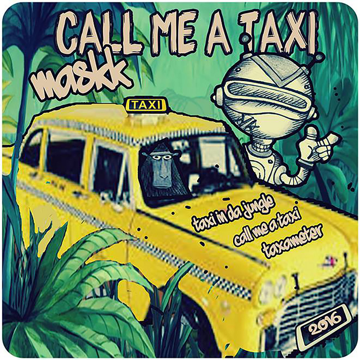 Call me a Taxi E.P | Maskk | MASKK