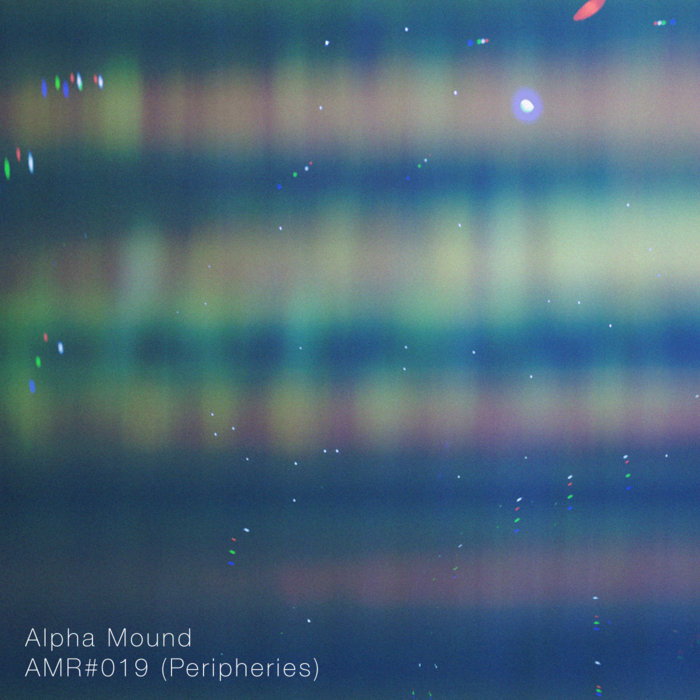 AMR#019 (Peripheries) | Alpha Mound