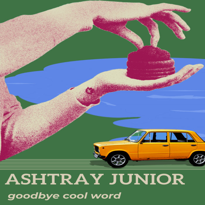 goodbye cool world | Ashtray Jr.