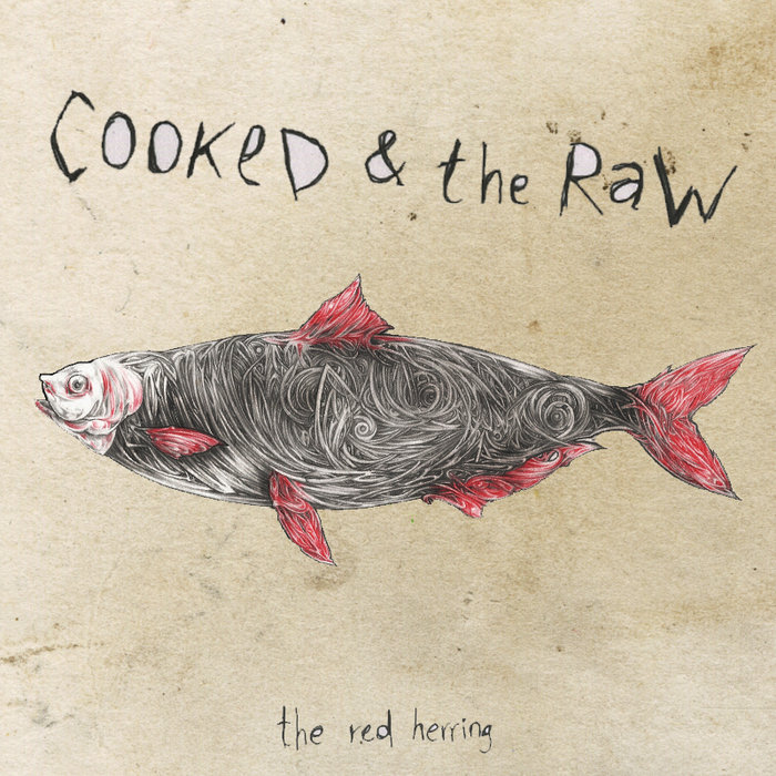 The Red Herring | Cooked & the Raw