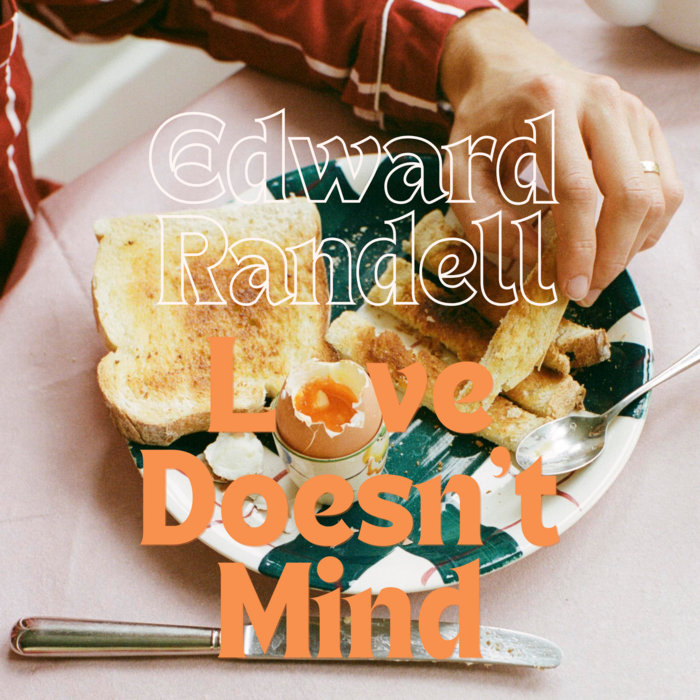 Love Doesn’t Mind | Edward Randell