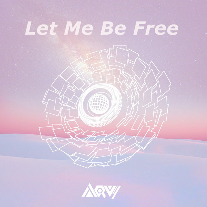 Let Me Be Free | AQVY