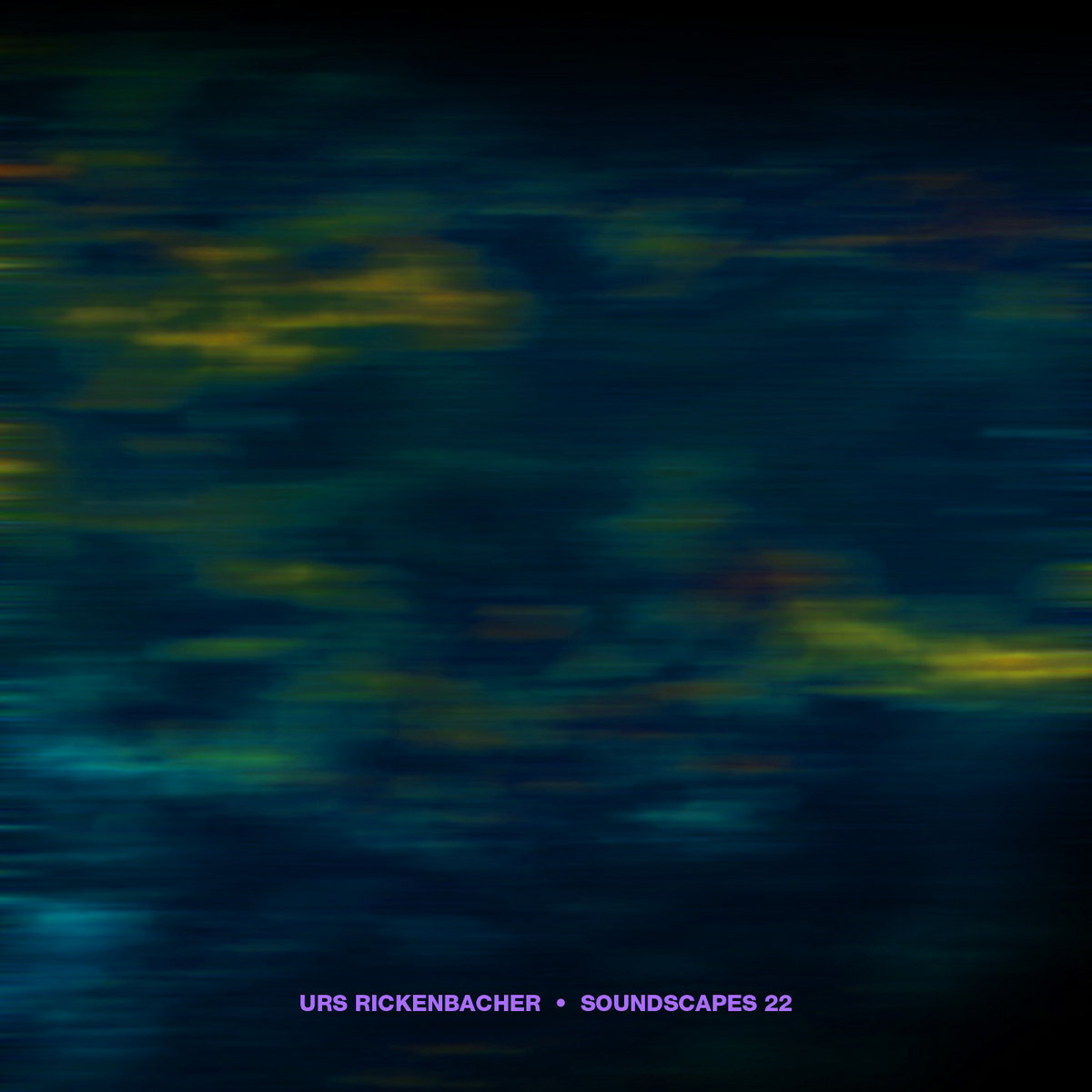 SOUNDSCAPES 22 | Urs Rickenbacher