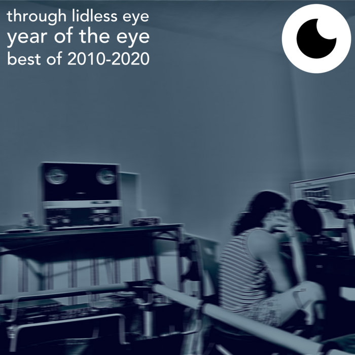Year of the Eye: Best of Through Lidless Eye 2010-2020 | Through ...