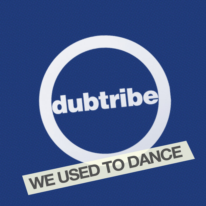 We Used To Dance | Dubtribe
