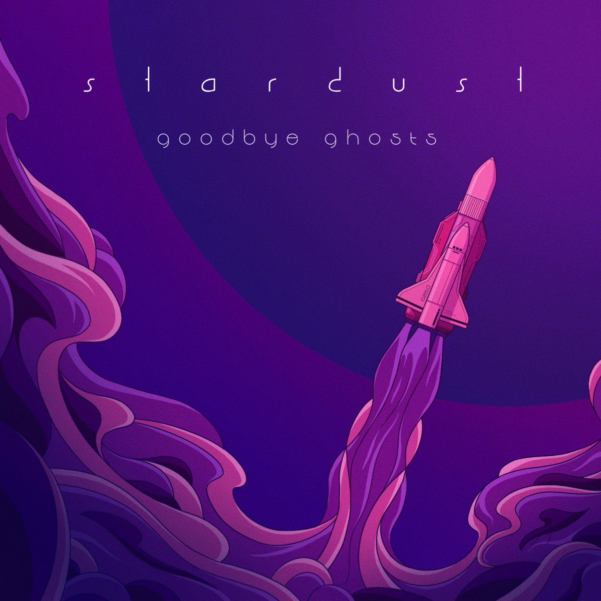 Stardust | Goodbye Ghosts