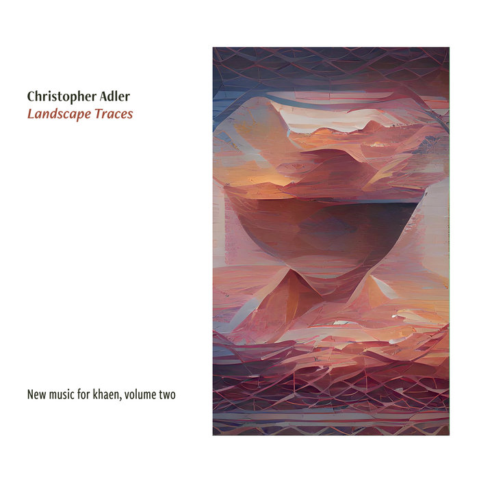 Landscape Traces: New music for khaen, volume two | Christopher Adler ...