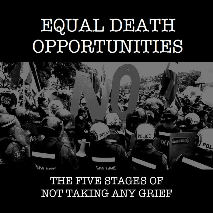 The Five Stages of Not Taking Any Grief | Equal Death Opportunities