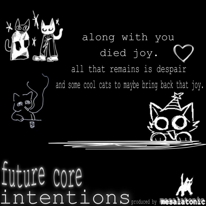 future core intentions | mesalatonic | cmonlake