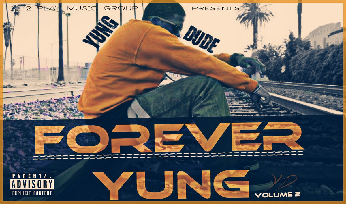 Forever Yung Vol.2:The Take-Off | YungDude