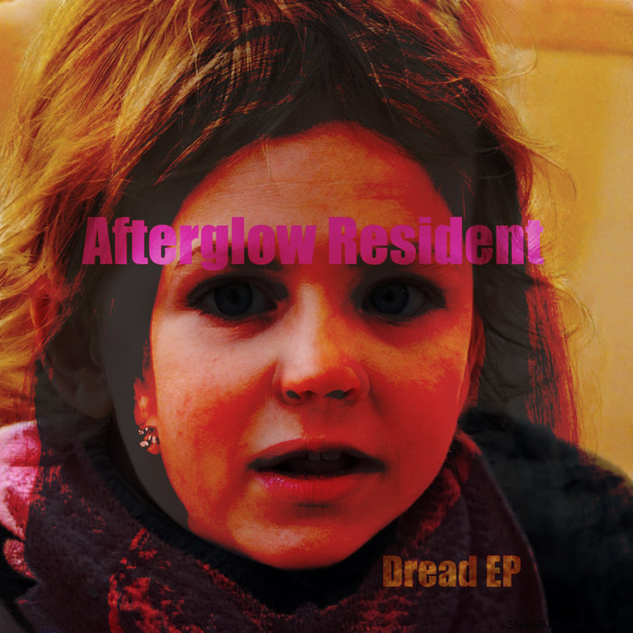 Dread EP | Afterglow Resident