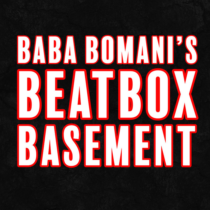 Baba Bomani's BeatBox Basement | Baba Bomani