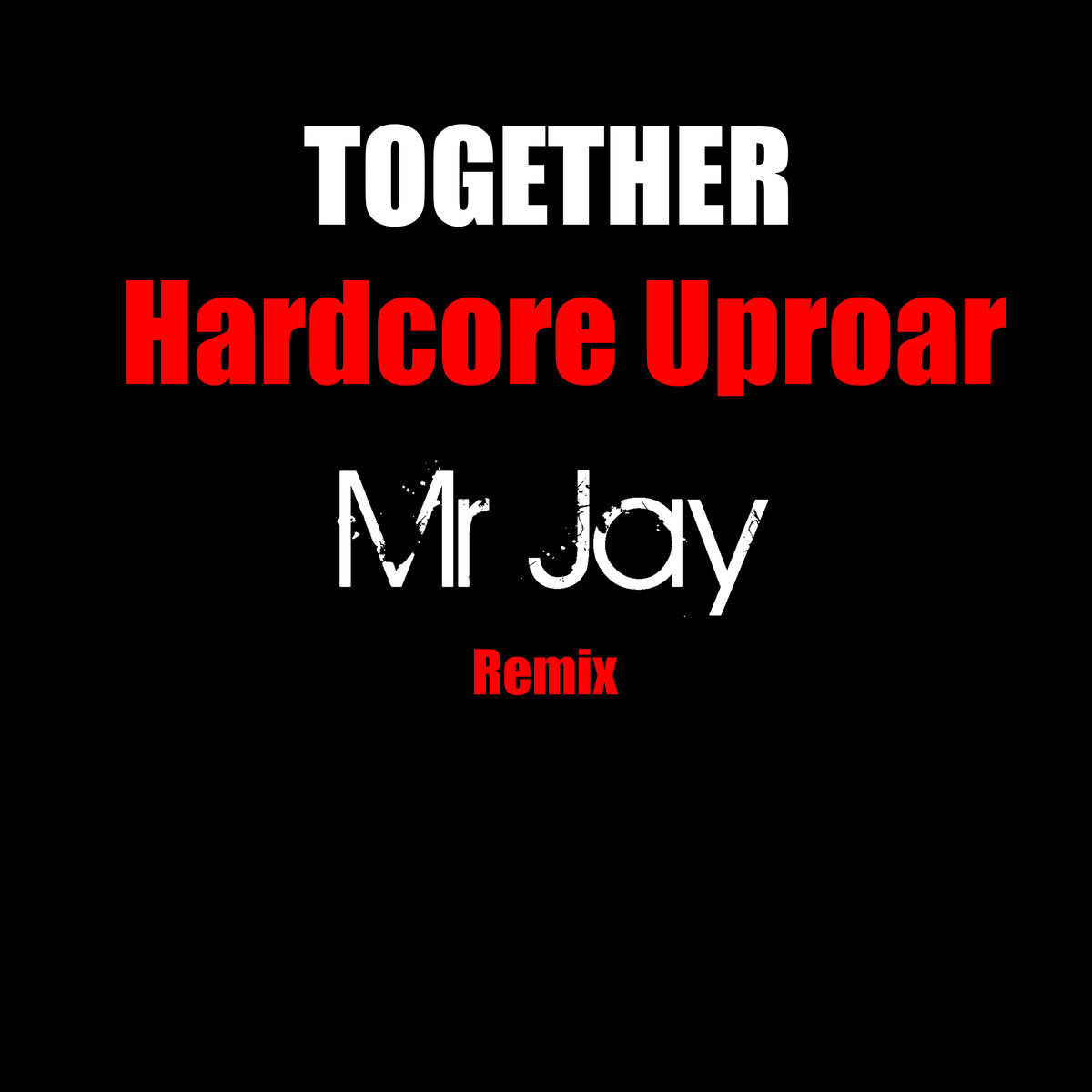 Hardcore Uproar - Together (Mr Jay remix) | Mr Jay | DannyMrJay