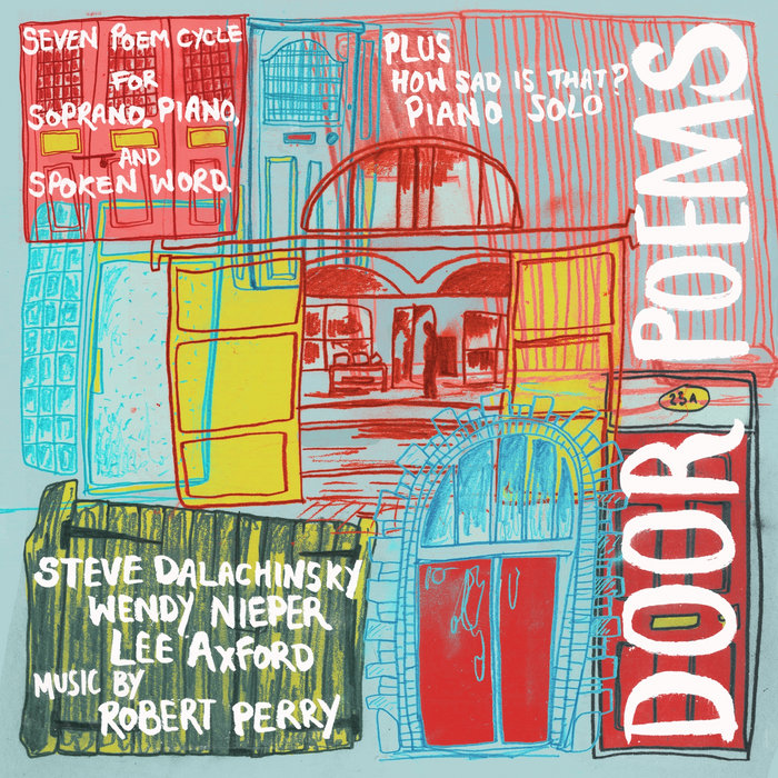 Door Poems #1-7 | Steve Dalachinsky with settings by Robert Perry ...